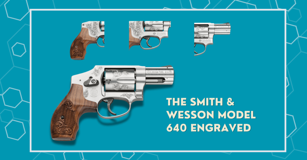 Smith and Wesson Model 640 Engraved: A Look at Its Timeless Elegance