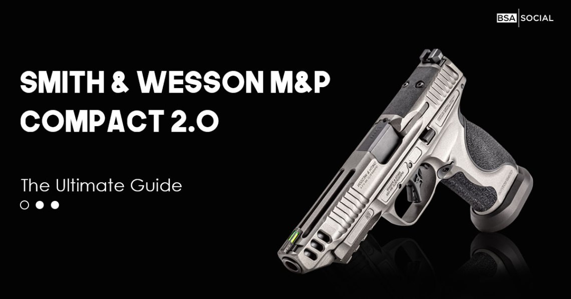 Smith & Wesson M&P Compact 2.0: The Ultimate Guide - Big Stones Armory ...