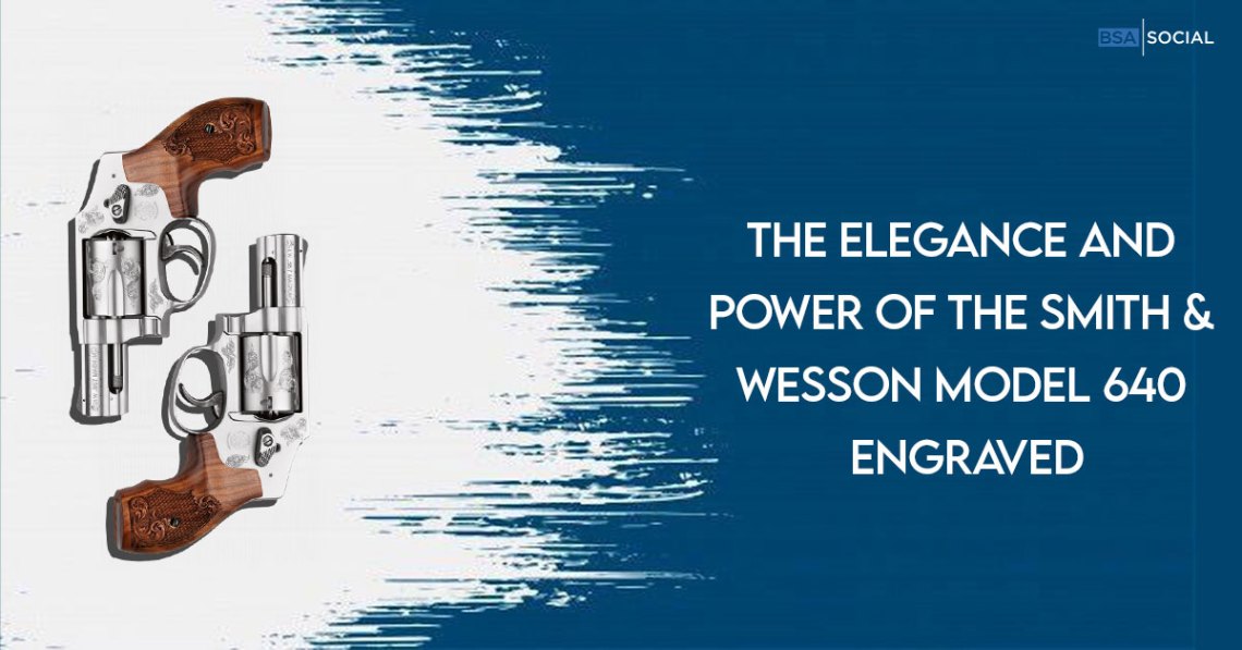 The Elegance and Power of the Smith & Wesson Model 640 Engraved