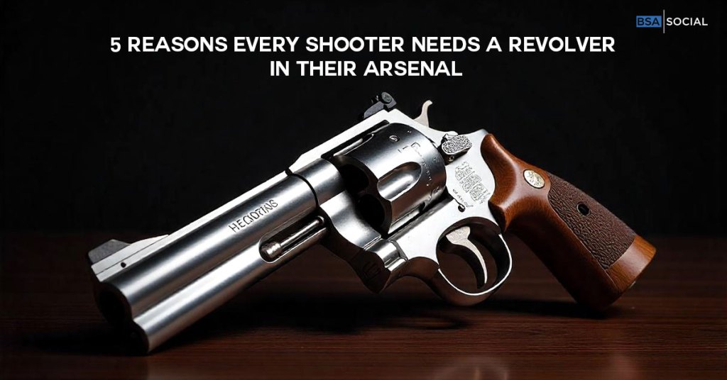 5 Reasons Every Shooter Needs a Revolver in Their Arsenal